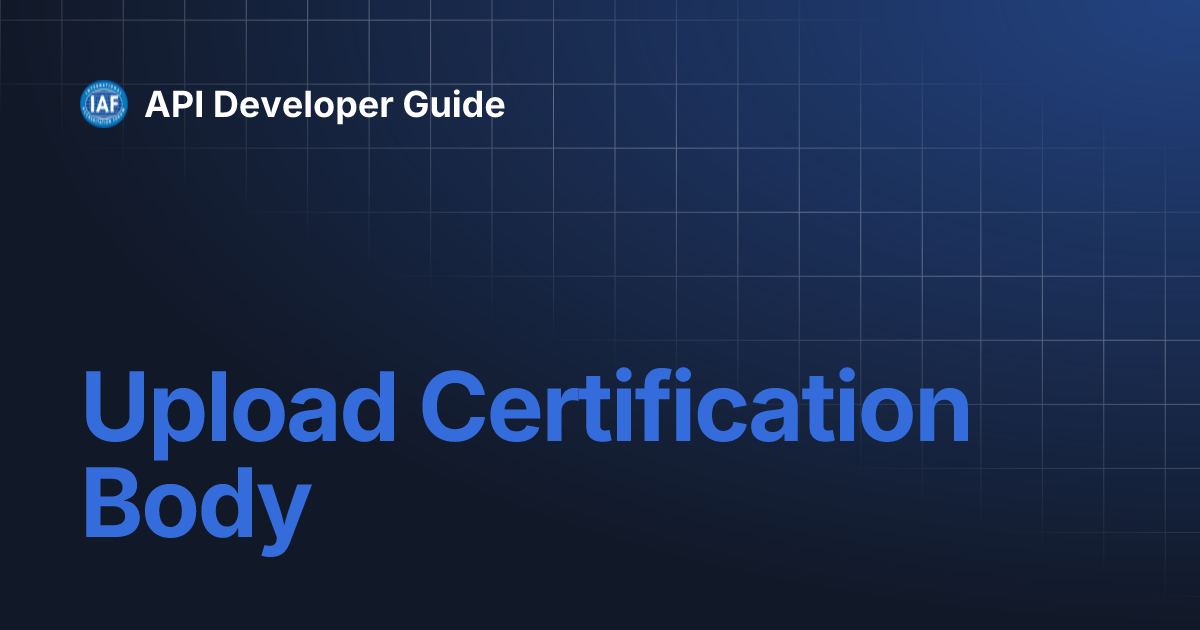 Upload Certification Body | API Developer Guide