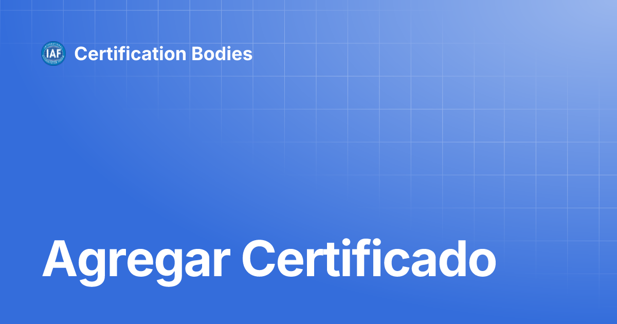 Agregar Certificado | Certification Bodies