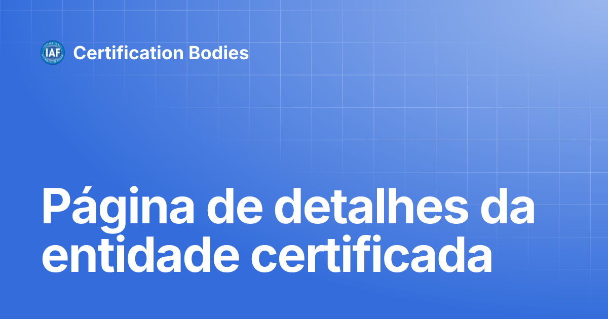 Página de detalhes da entidade certificada | Certification Bodies