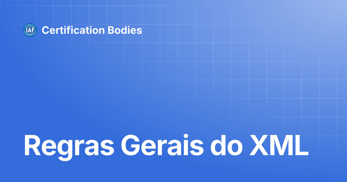 Regras Gerais do XML | Portuguese | Certification Bodies