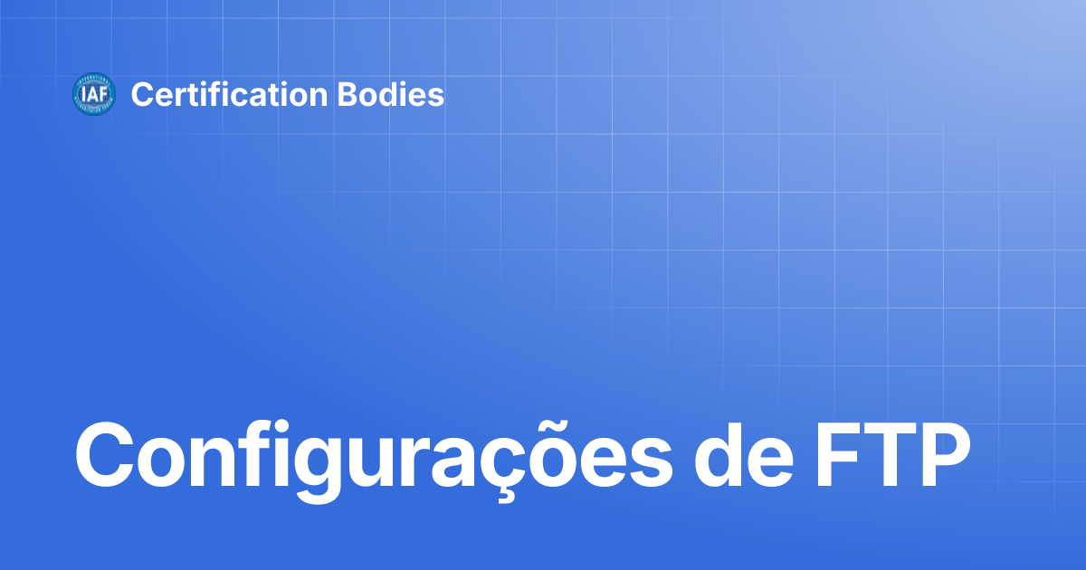 Configurações de FTP | Certification Bodies