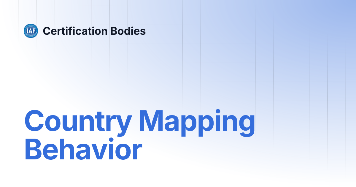 Country Mapping Behavior | Certification Bodies