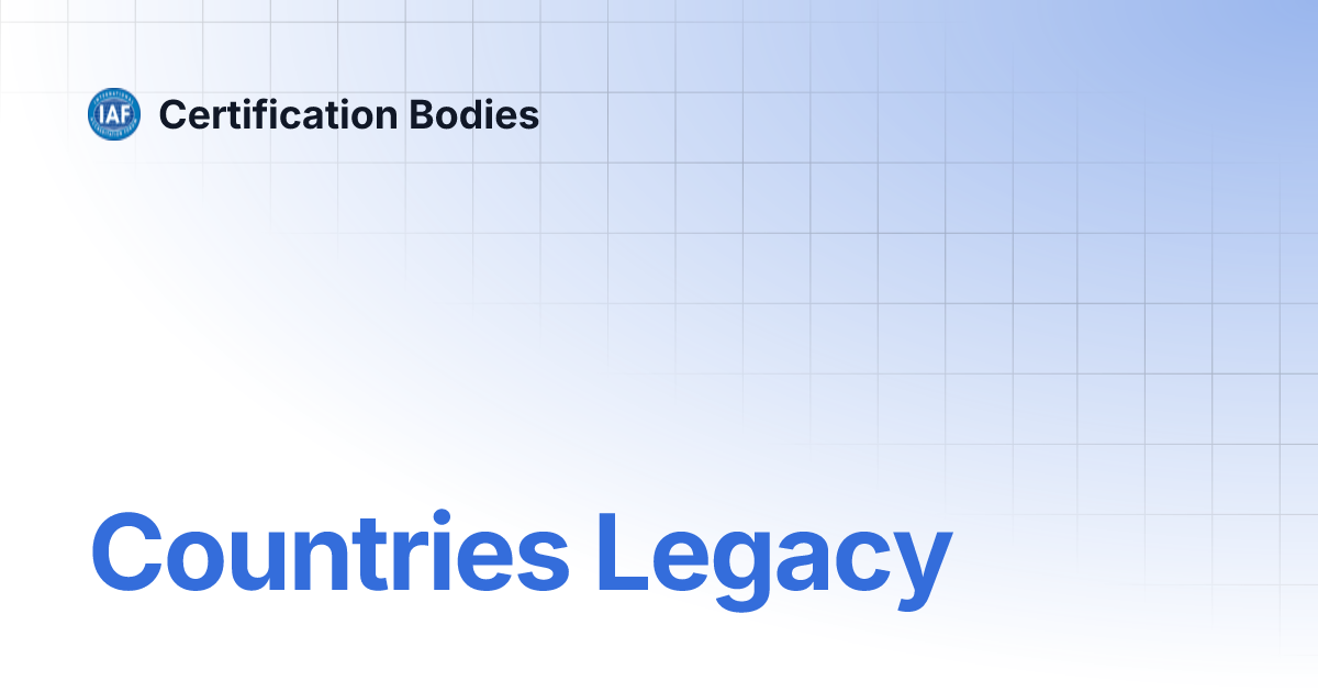 Countries Legacy | Certification Bodies