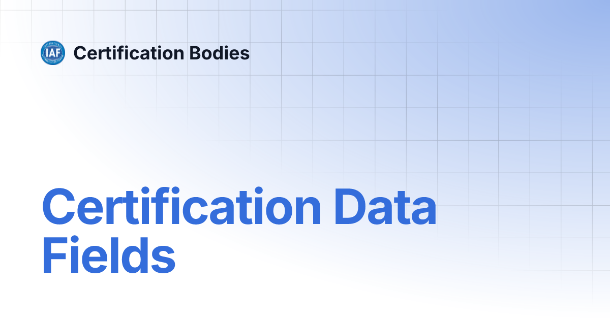 Certification Data Fields | Certification Bodies