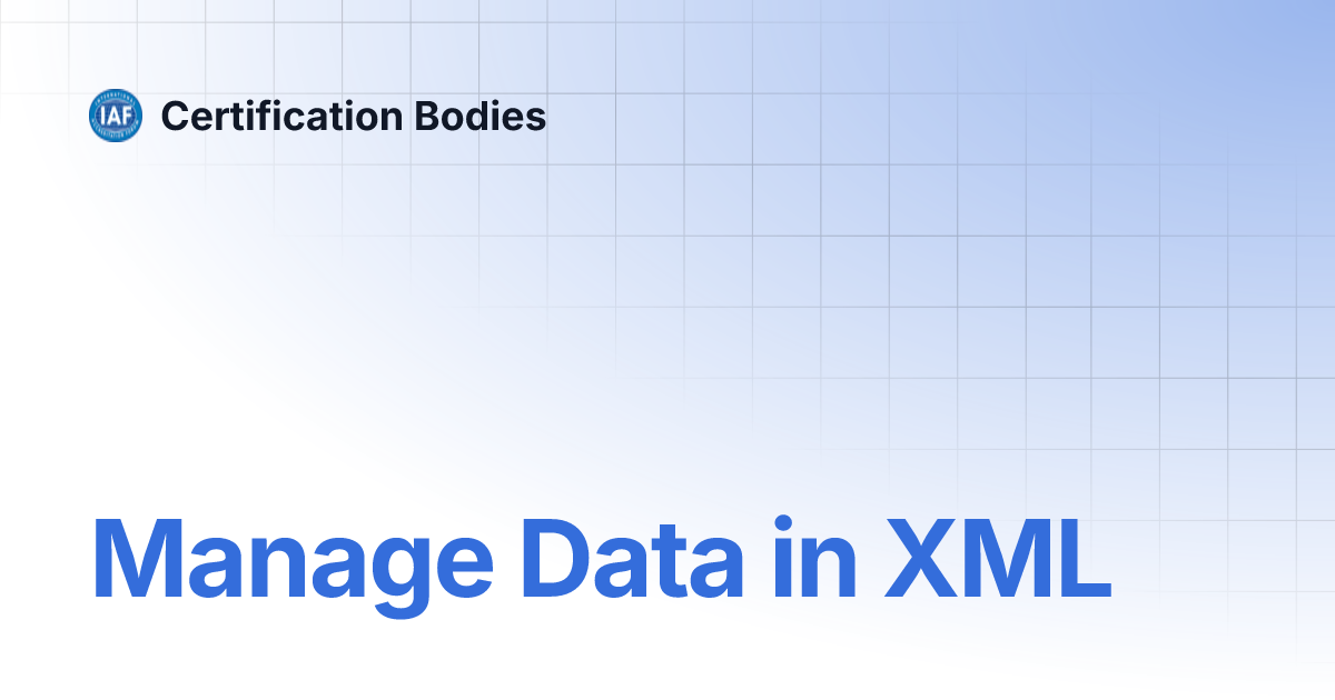 Manage Data In Xml Certification Bodies