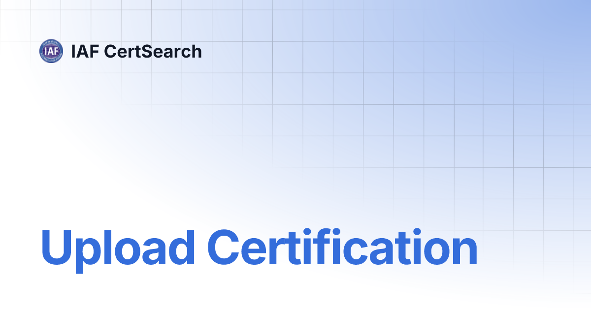 Upload Certification | IAF CertSearch