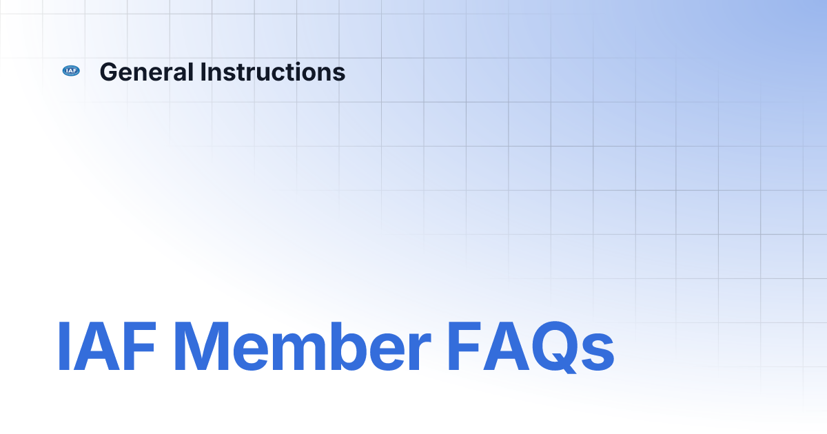 IAF Member FAQs | General Instructions