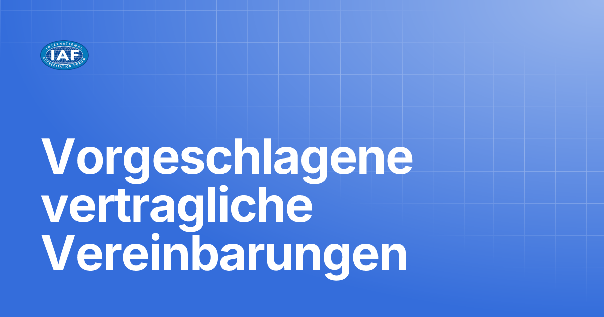 Vorgeschlagene vertragliche Vereinbarungen | German | IAF CertSearch FAQ