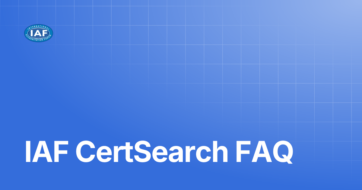 IAF CertSearch FAQ | IAF CertSearch FAQ