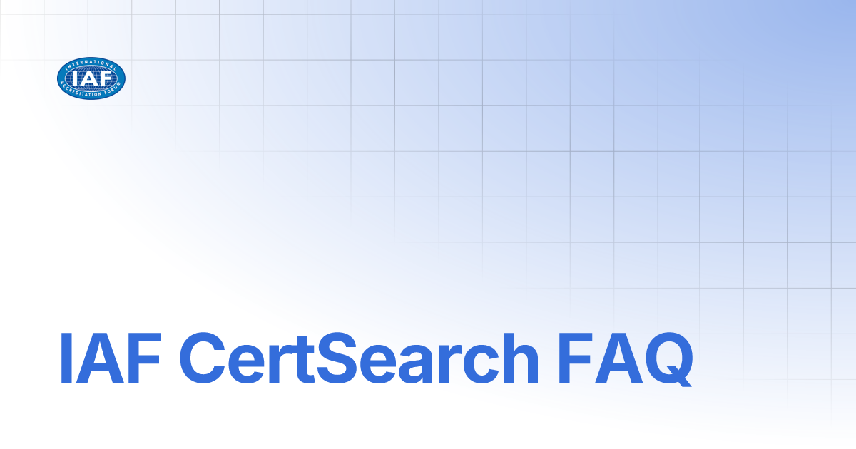 IAF CertSearch FAQ | IAF CertSearch FAQ