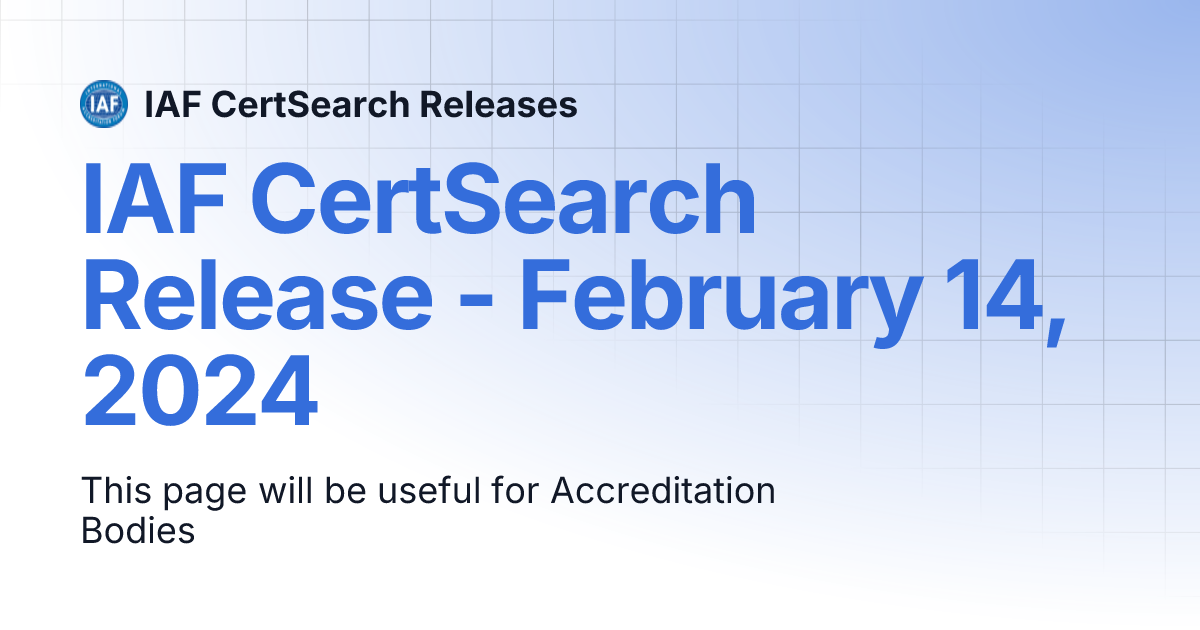 IAF CertSearch Release - February 14, 2024 | IAF CertSearch Releases