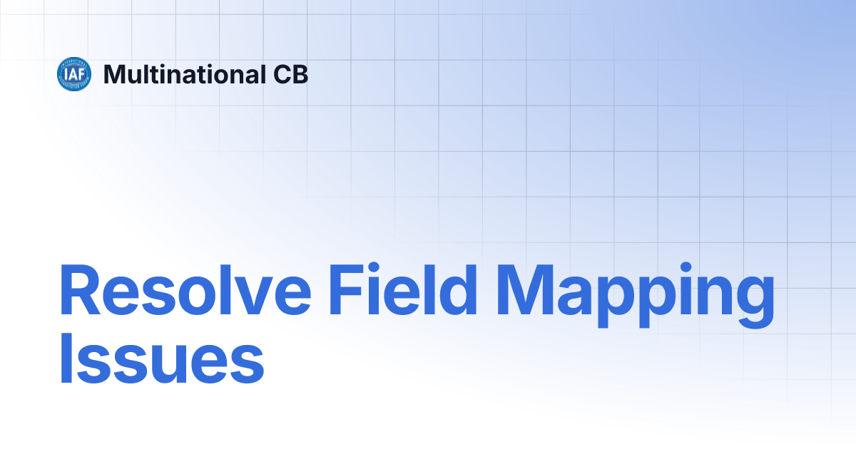 Resolve Field Mapping Issues | Multinational CB