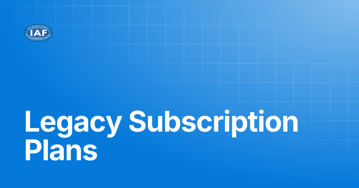 Legacy Subscription Plans | IAF CertSearch User Guide