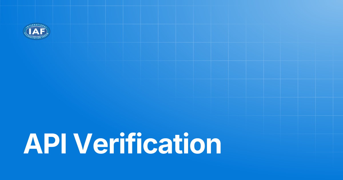 API Verification | IAF CertSearch User Guide